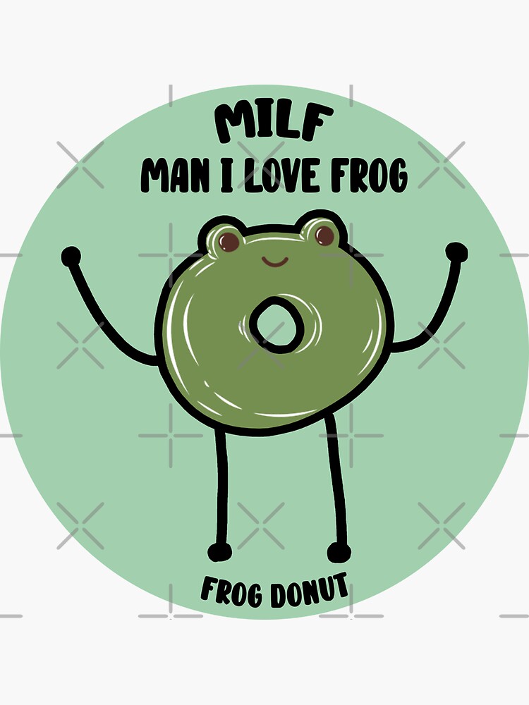 "Frog Donut - MILF (Man I Love Frog)" Sticker for Sale by brasevko ...