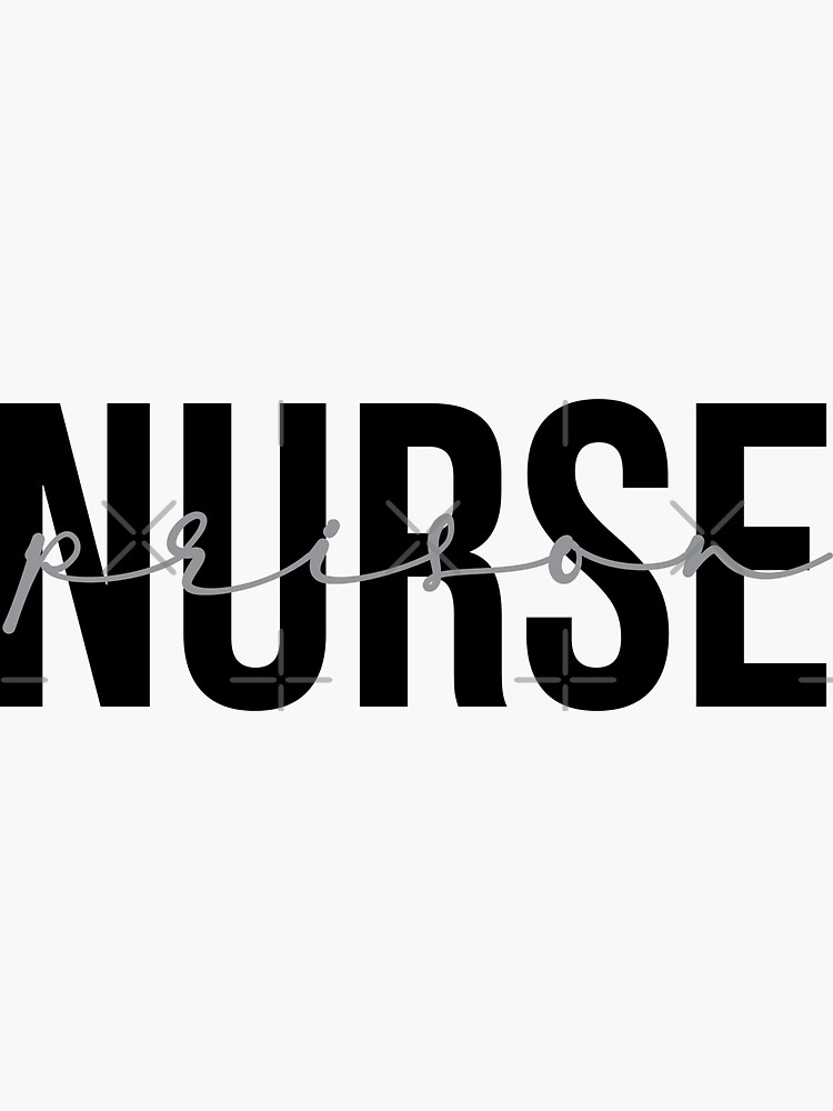 "Prison Nurse" Sticker for Sale by clinical-merch | Redbubble