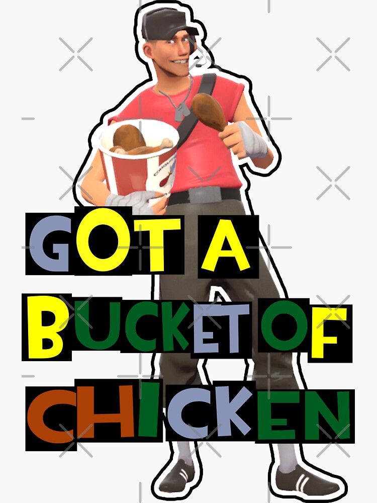 "Got a Bucket of Chicken TF2 Scout Meme Art" Sticker for Sale by ...