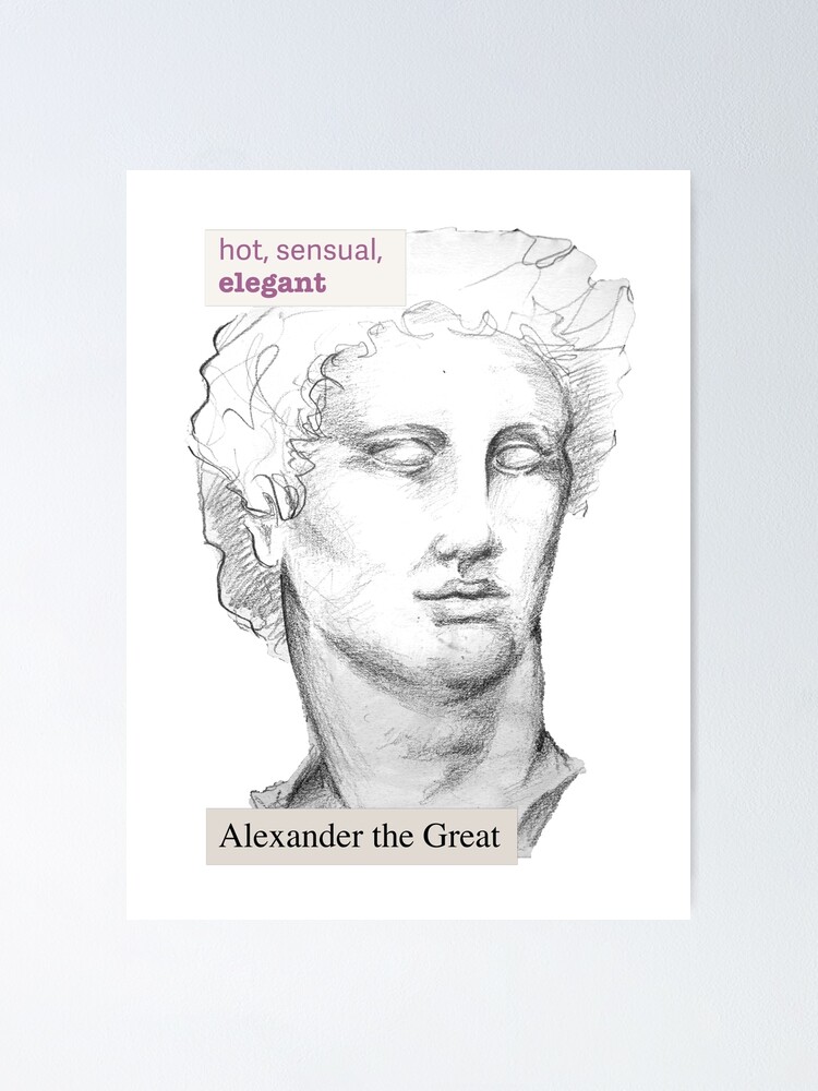 "hot, sensual, elegant Alexander the Great" Poster for Sale by drDul | Redbubble