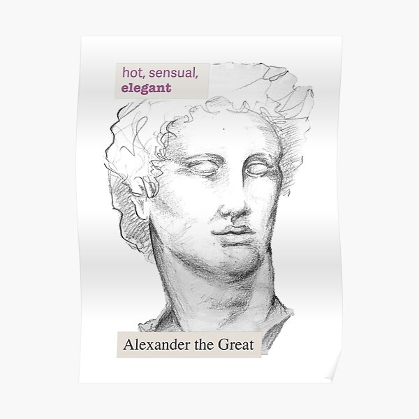 "hot, sensual, elegant Alexander the Great" Poster for Sale by drDul ...