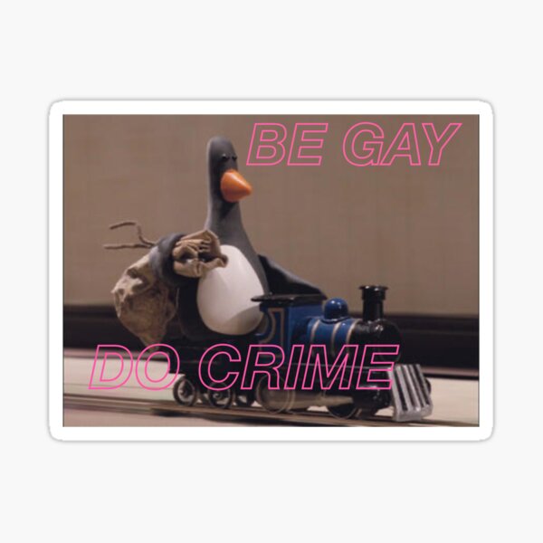 "Wallace und Gromit Feathers McGraw „be gay do crime“-Meme. Aardman ...
