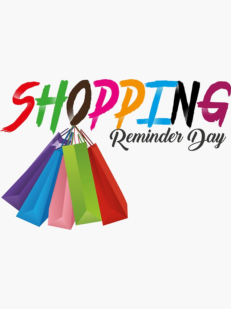 "Shopping Reminder day" Sticker for Sale by Freddy501 | Redbubble