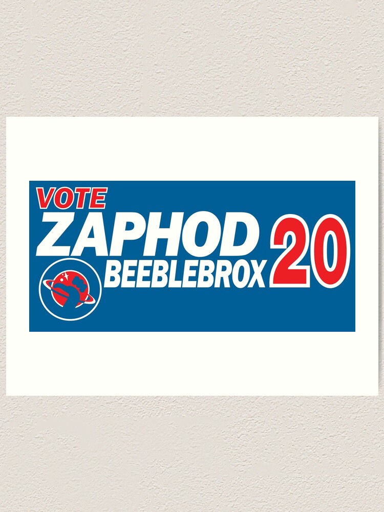 "Zaphod Beeblebrox 2020" Art Print for Sale by rexraygun | Redbubble