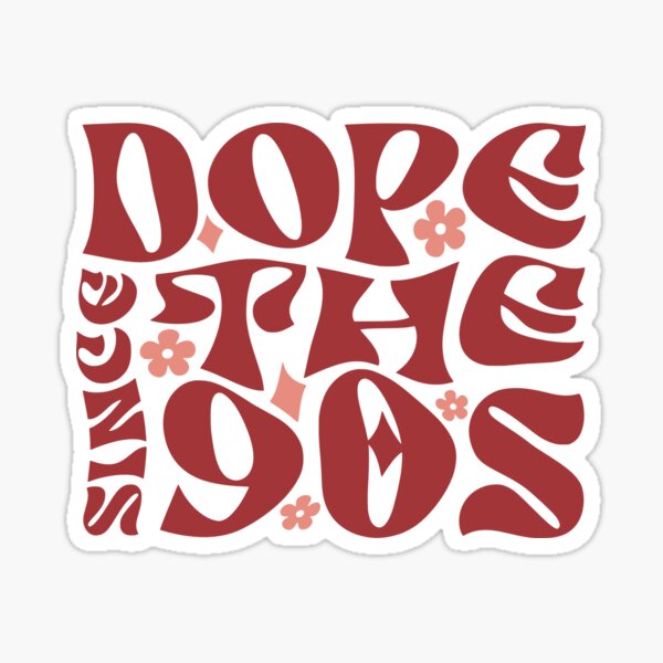 "Dope Since the 90's - Retro 90s" Sticker for Sale by Giant-Strides ...