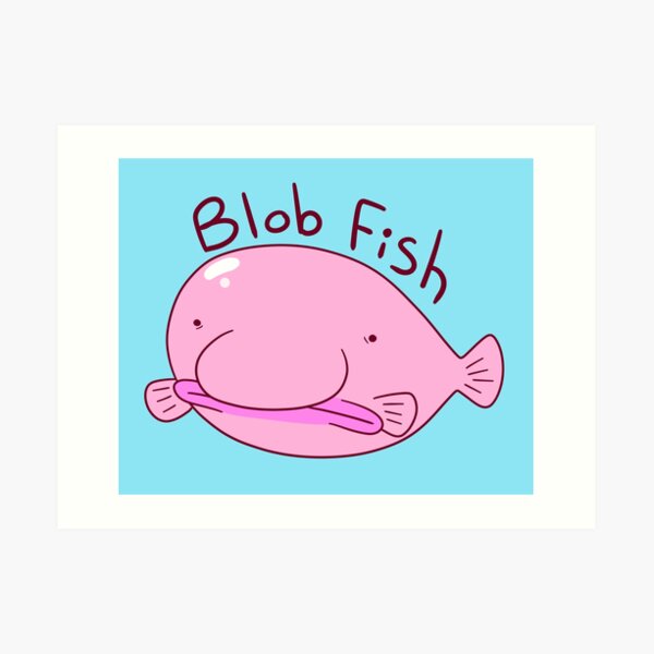 "Blobfish" Art Print by SaradaBoru | Redbubble