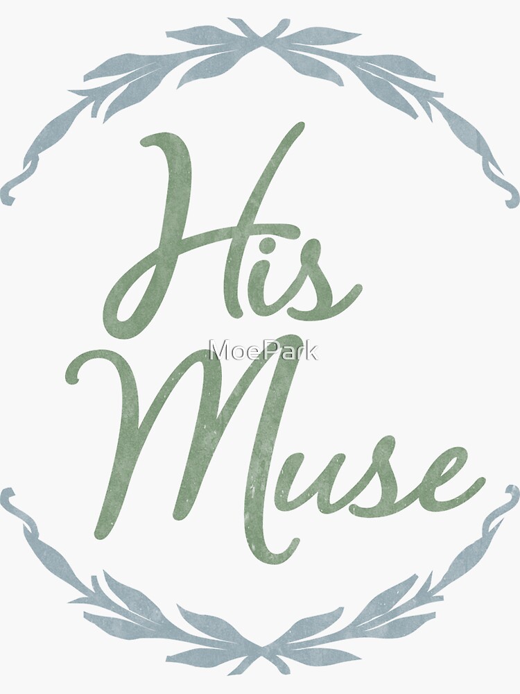 "His Muse and Special Inspiration - Distressed" Sticker for Sale by ...