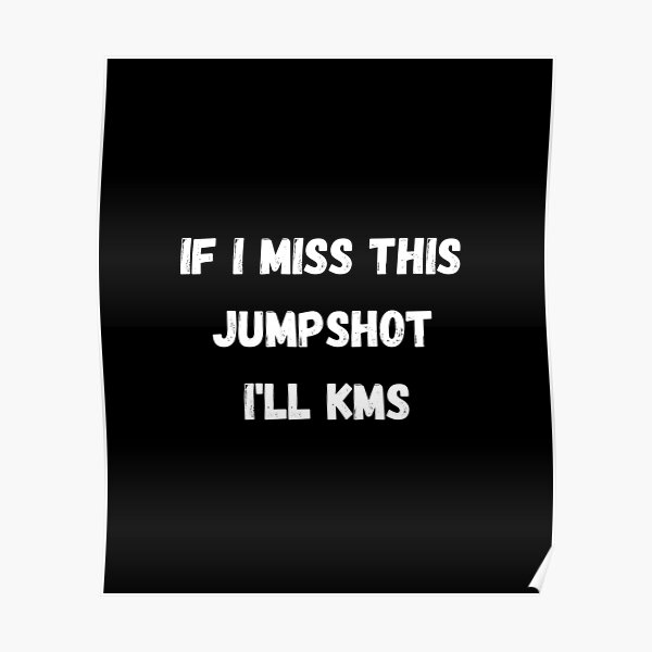 "If I Miss this jumpshot I'll Kms Kill Myself Funny Meme Bassketball ...