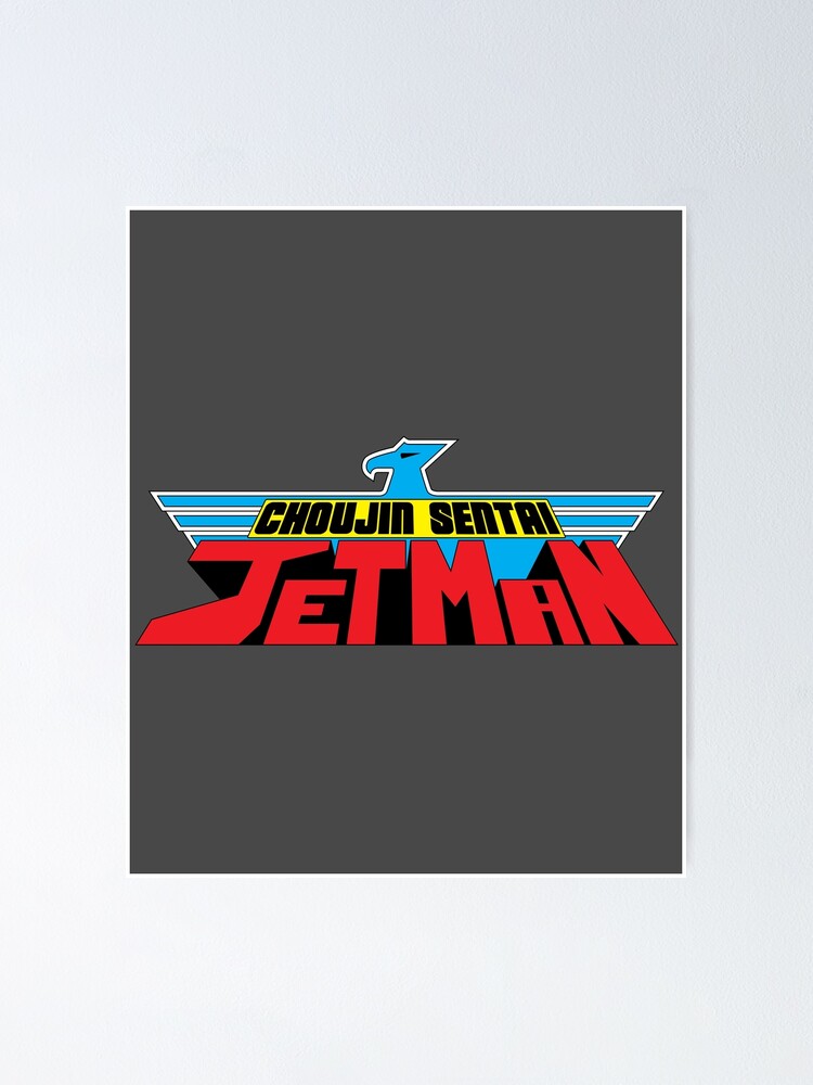 "Choujin Sentai Jetman" Poster for Sale by Rodimus13 | Redbubble
