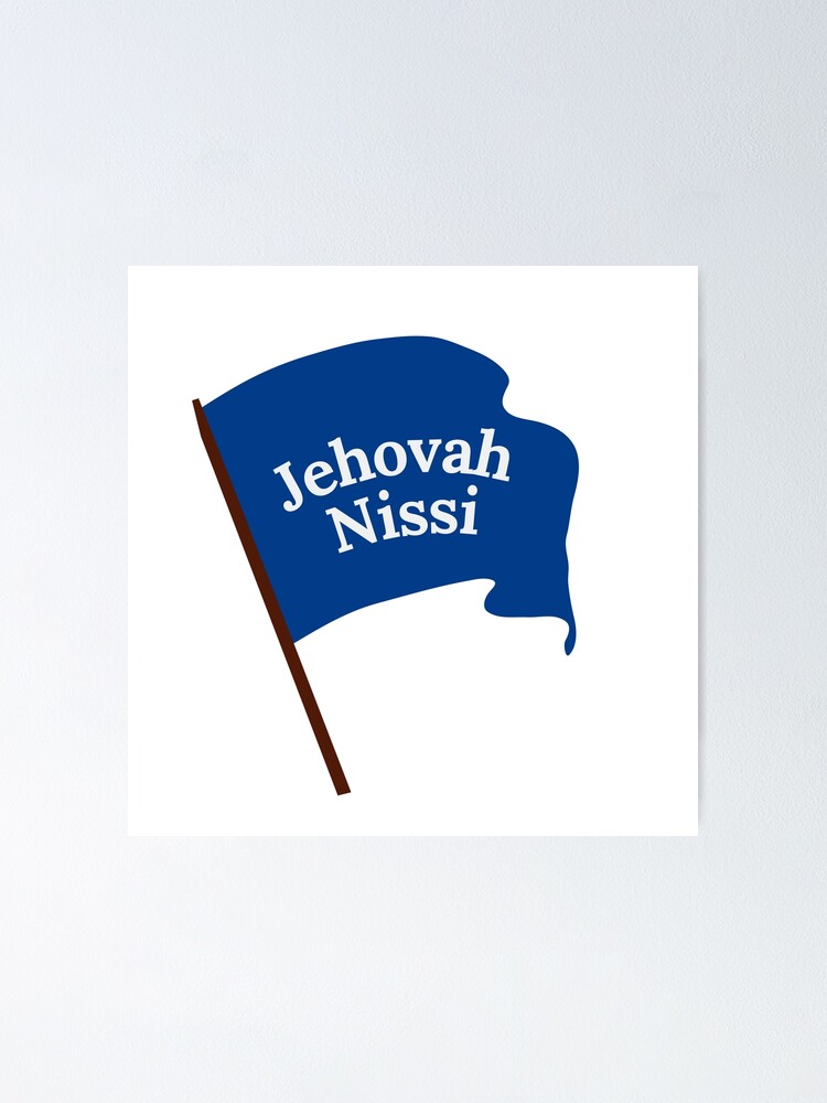 "Jehovah Nissi - The Lord Our Banner" Poster for Sale by GospelWork ...