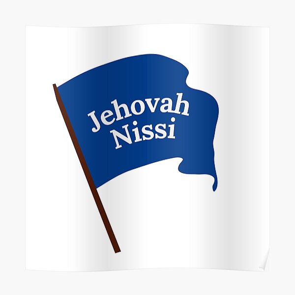 "Jehovah Nissi - The Lord Our Banner" Poster for Sale by GospelWork ...