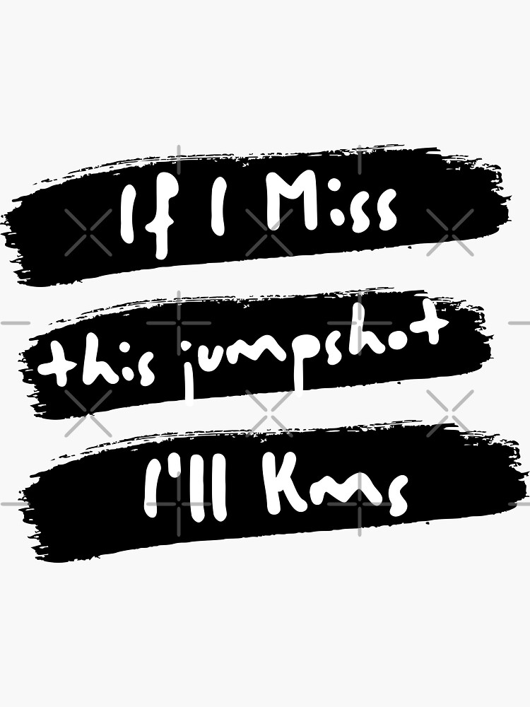 "If I Miss this jumpshot I'll Kms Kill Myself Quote Funny Meme ...