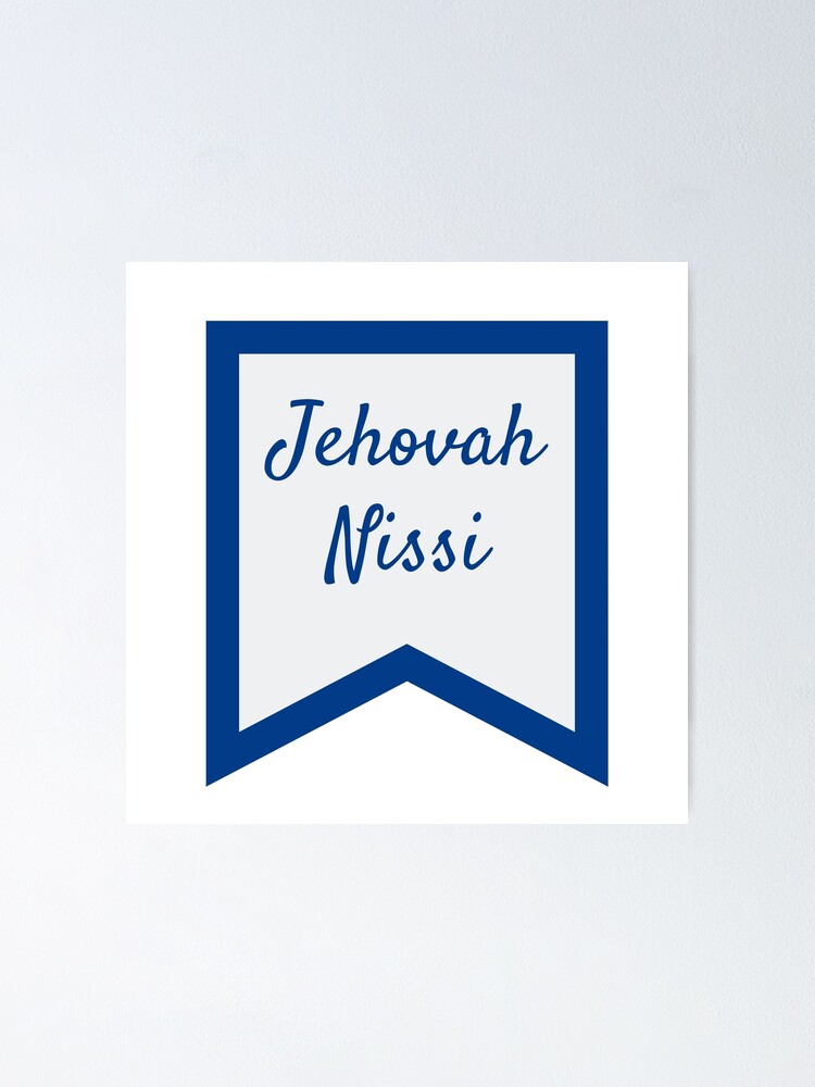 "Jehovah Nissi - The LORD Our Banner" Poster for Sale by GospelWork ...