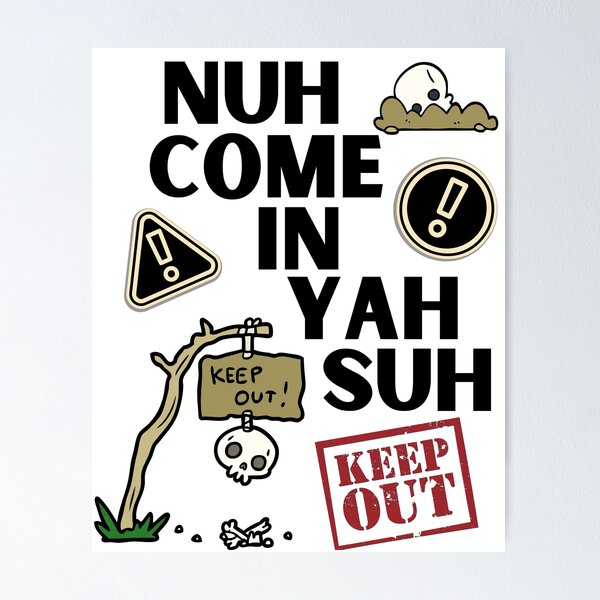 Póster for Sale con la obra «Nuh Come In Yah Suh - No ingrese la señal ...