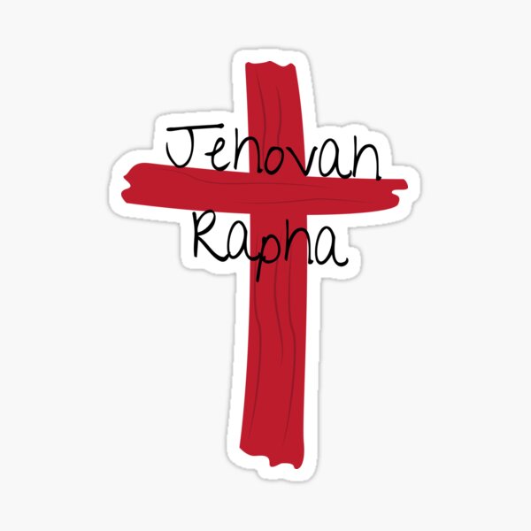 "Jehovah Rapha - The Lord that heals you" Sticker for Sale by ...