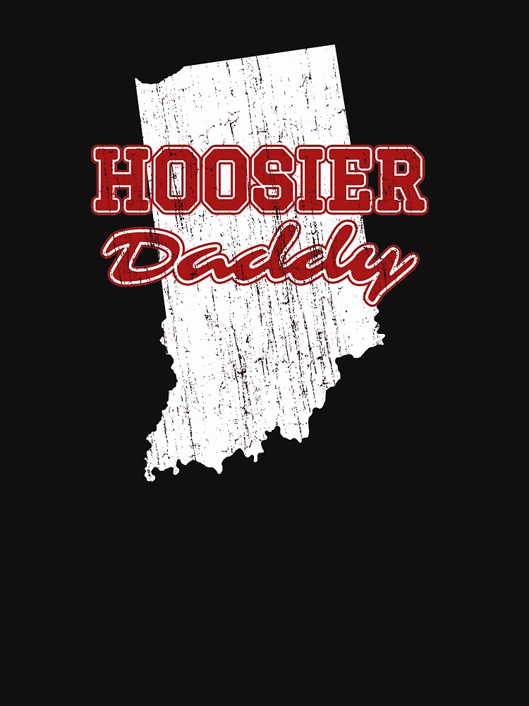 "Hoosier Daddy - Indiana State Pride" T-shirt for Sale by jlaw75 ...