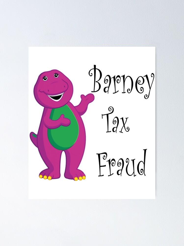 "barney tax fraud" Poster for Sale by AltBohemian | Redbubble