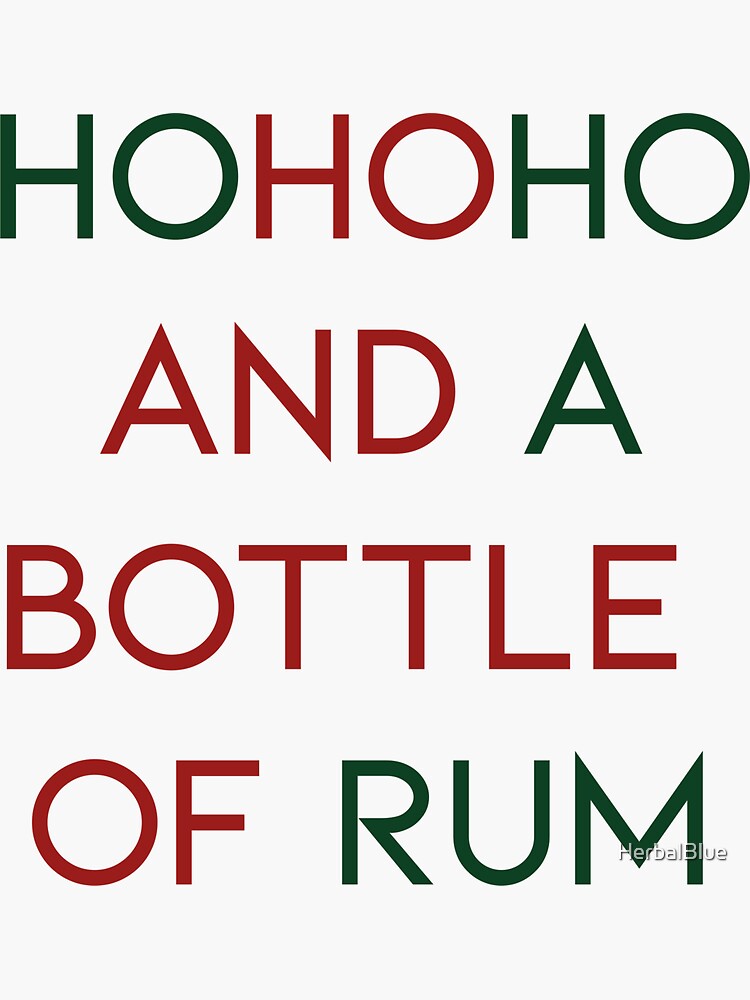 "HoHoHo and a Bottle of Rum" Sticker for Sale by HerbalBlue | Redbubble