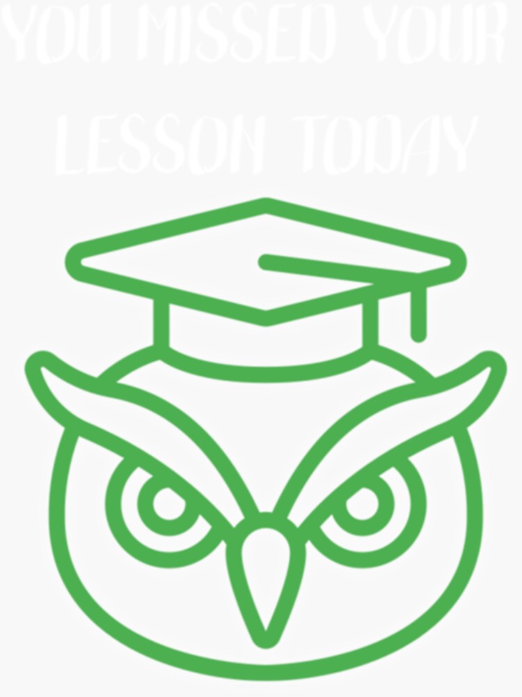"You missed your lesson today " Sticker for Sale by DalinCustom | Redbubble