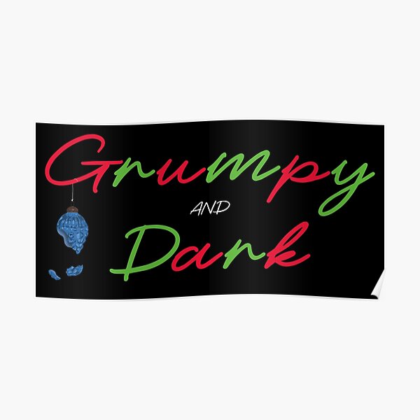 "Grumpy and Dark with Broken Ornament in Cursive with Black Background ...