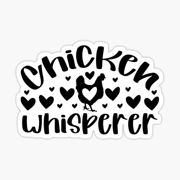 "Chicken whisperer" Sticker for Sale by TeeArtsFashion | Redbubble