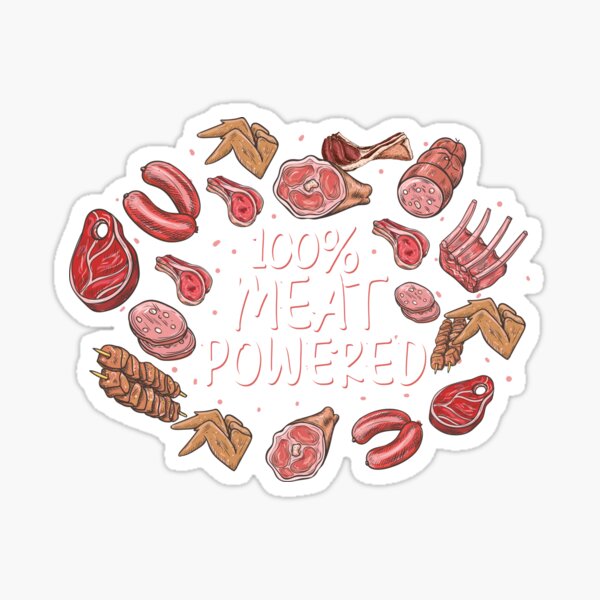 "100% Meat Powered" Sticker for Sale by Smokermotive | Redbubble