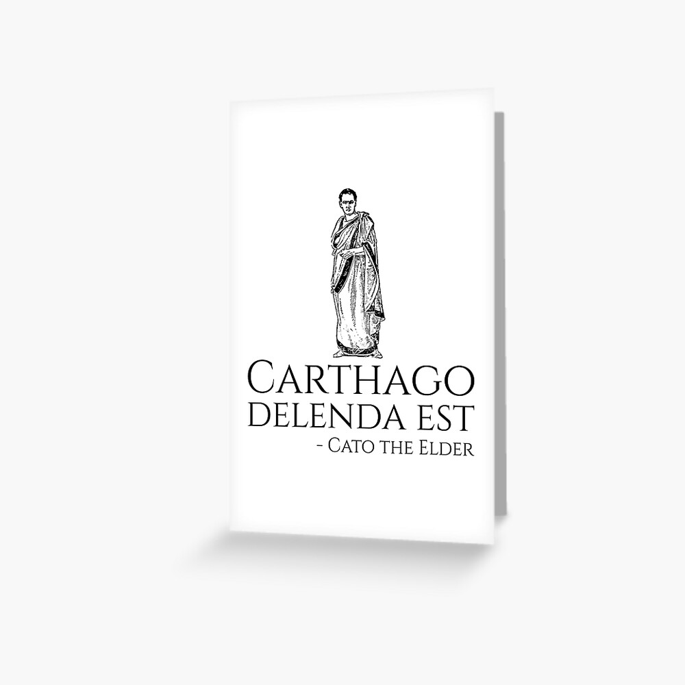 "Carthago Delenda Est - Cato The Elder - Ancient Rome Quote" Greeting ...