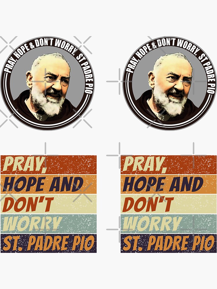 Pray Hope And Dont Worry Saint Padre Pio Vintage Pack Sticker For