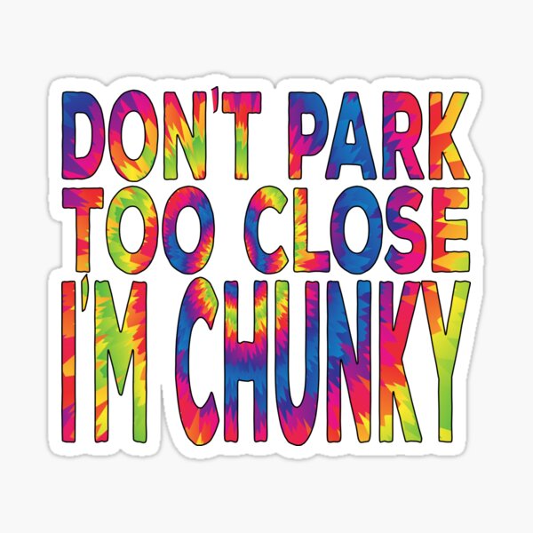 "Don't Park Too Close I'm Chunky - Funny Sticker Decal for Car or Truck ...