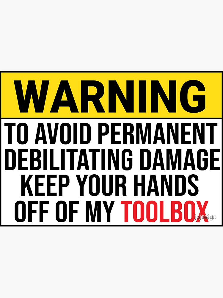 "Tool Box Warning sign don't Touch My Toolbox" Sticker for Sale by ...