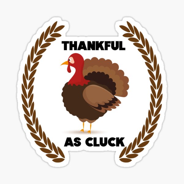 "Thankful As Cluck" Sticker for Sale by Yobconcept | Redbubble