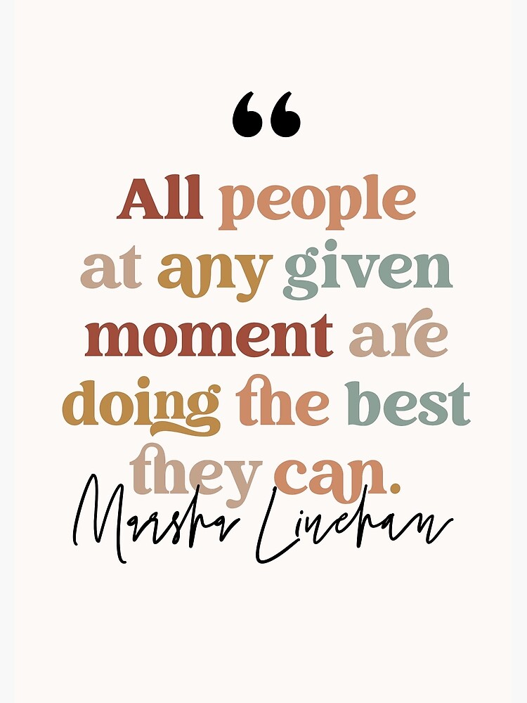 "DBT Marsha Linehan Quote" Poster for Sale by PKindThoughts | Redbubble