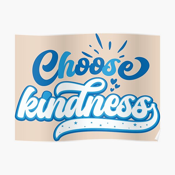 "choose kindness blue & white " Poster for Sale by CORFICREATIVE ...