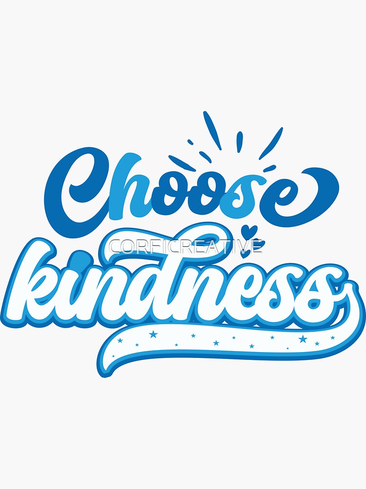 "choose kindness blue & white " Sticker for Sale by CORFICREATIVE ...