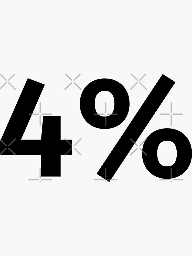 "Four Percent 4%" Sticker for Sale by Artistylio | Redbubble