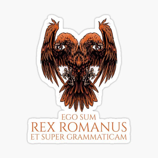 "Ego sum rex Romanus et super grammaticam - Double Headed Eagle ...
