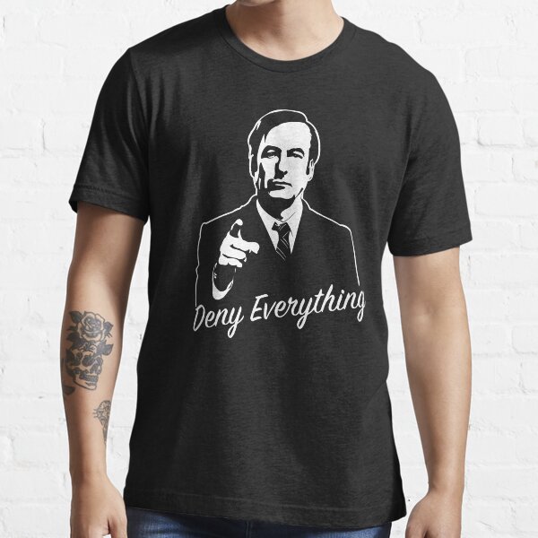 "Deny Everything - Funny Design" Essential T-Shirt for Sale by Brandon ...