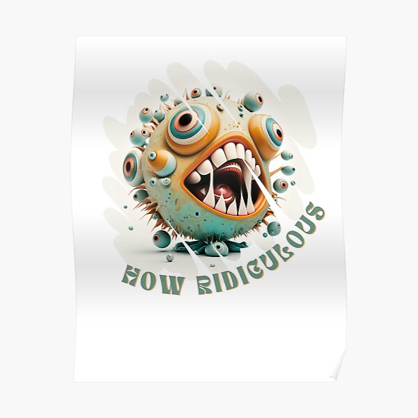 "Fish How Ridiculous Artwork " Poster for Sale by TheCreativeFab ...