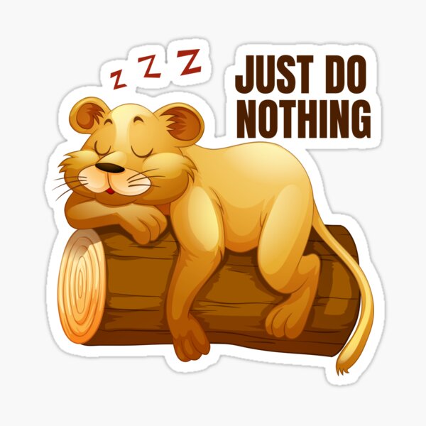 "Just Do Nothing" Sticker for Sale by JA57 | Redbubble