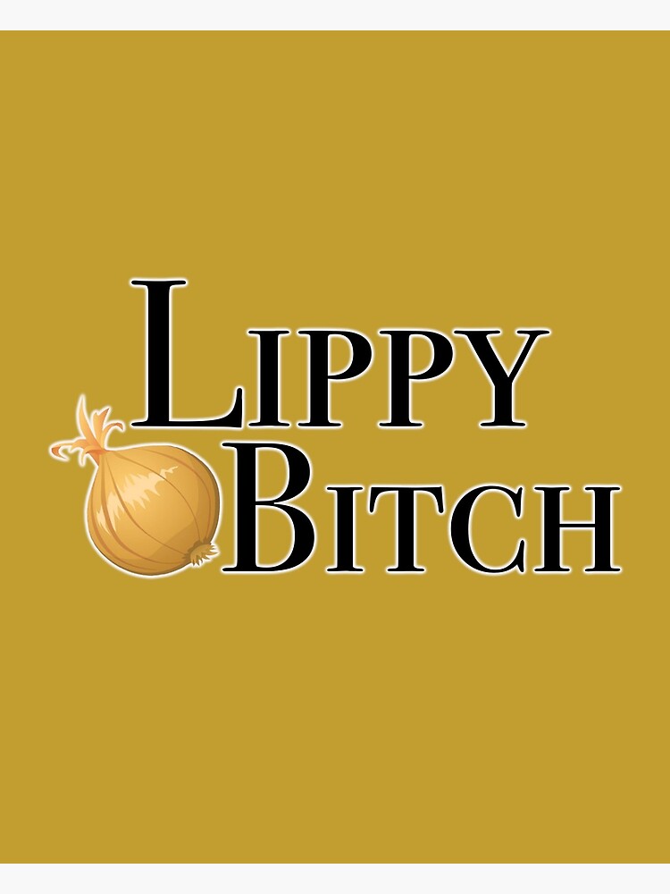 Lippy Bitch - Onion Peddler Premium Matte Vertical Poster sold by ...