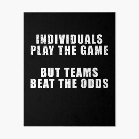 "Individuals play the game, but teams beat the odds - motivation ...