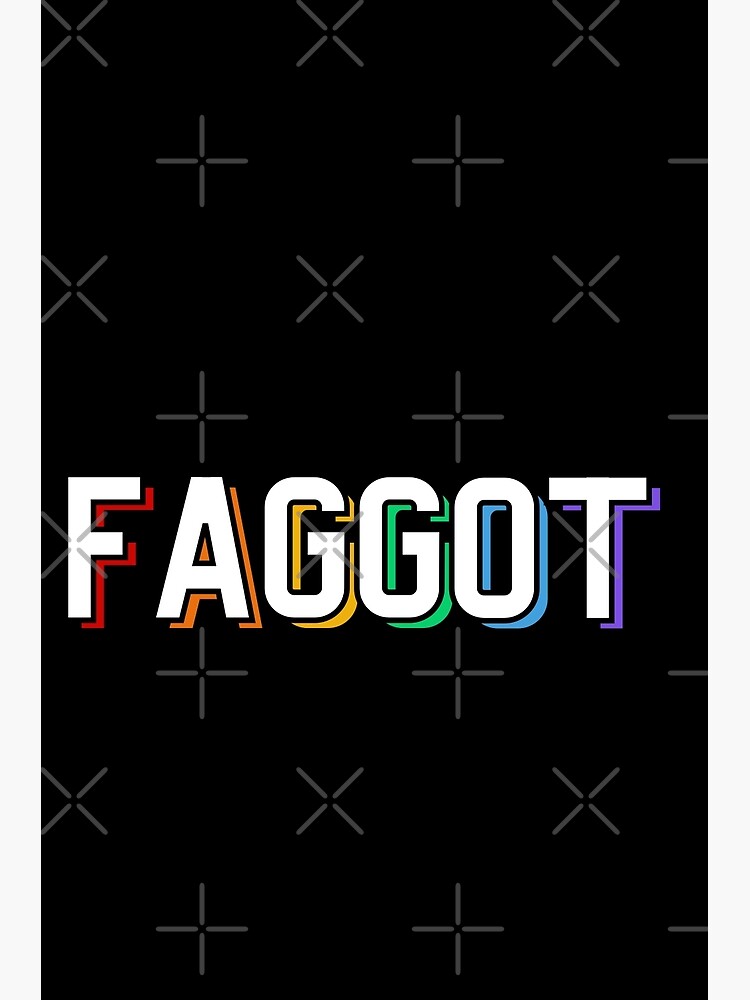 "Faggot " Poster for Sale by preslavagenova | Redbubble