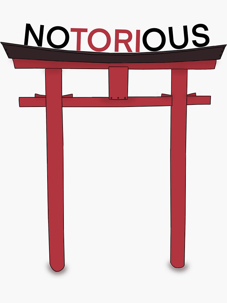 "NoTORIous Tori Gate" Sticker for Sale by HirokiNakaya | Redbubble