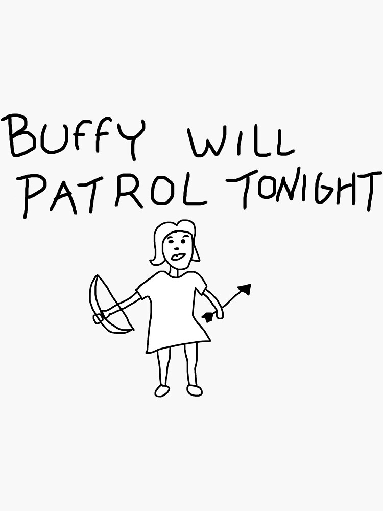 "buffy will patrol tonight" Sticker for Sale by high-infidelity | Redbubble
