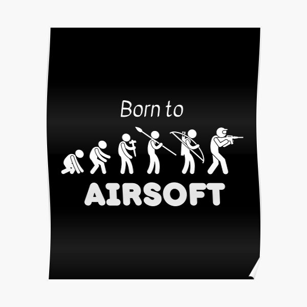 "Born to Airsoft" Poster for Sale by Modern-Shirts | Redbubble
