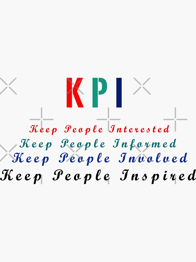 "KPI keep people interested informed involved inspired" Sticker for ...
