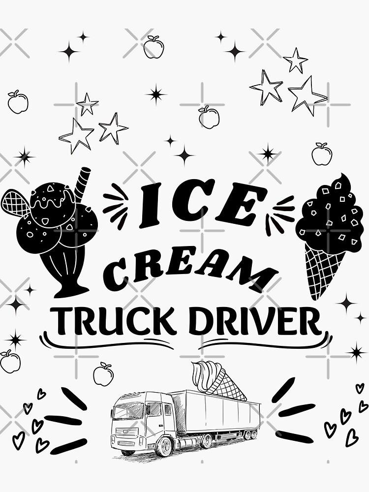 "ice cream truck driver, funny design for ice cream lovers " Sticker ...