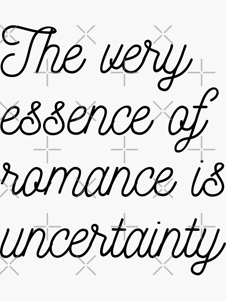 "Oscar Wilde Quote - The very essence of romance is uncertainty - The ...