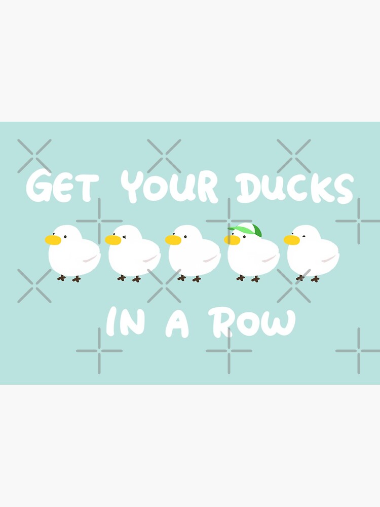 "Get Your Ducks In A Row" Sticker for Sale by youmiichi | Redbubble