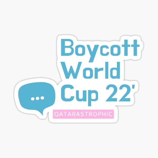 "Boycott World Cup 22'" Sticker for Sale by ATousMesProches | Redbubble